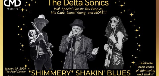 SHIMMERY Shakin' Blues- 3 Year Anniversary w The Delta Sonics AND ...